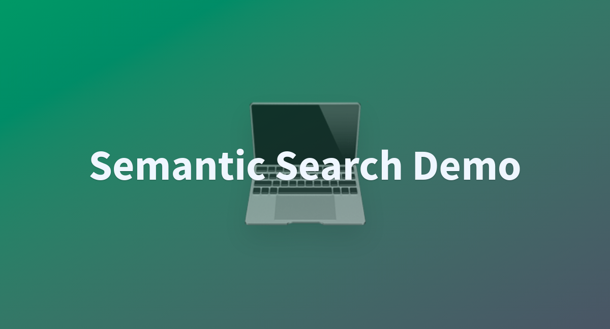 Semantic Search Demo - a Hugging Face Space by Moghazy Semantic Search Demo - a Hugging Face Space by Moghazy