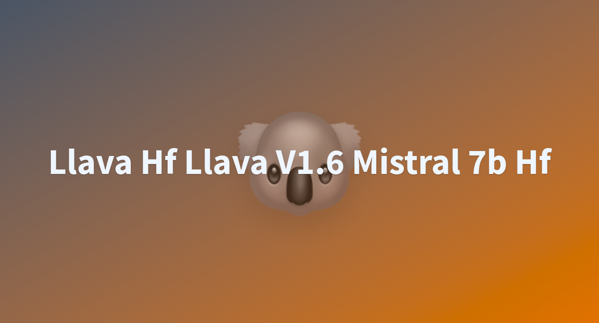 Llava Hf Llava V1.6 Mistral 7b Hf - a Hugging Face Space by MrBhola Llava Hf Llava V1.6 Mistral 7b Hf - a Hugging Face Space by MrBhola