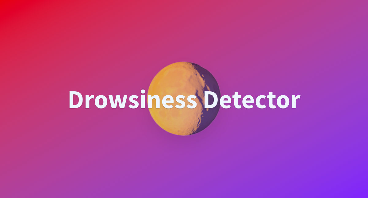 Drowsiness Detector - a Hugging Face Space by Mridul-Gulati Drowsiness Detector - a Hugging Face Space by Mridul-Gulati