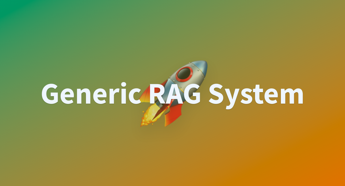 Generic RAG System - a Hugging Face Space by NNEngine