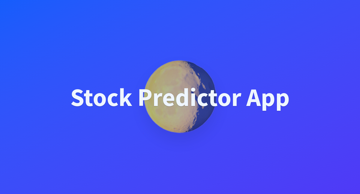 Stock Predictor App A Hugging Face Space By Nareshdev