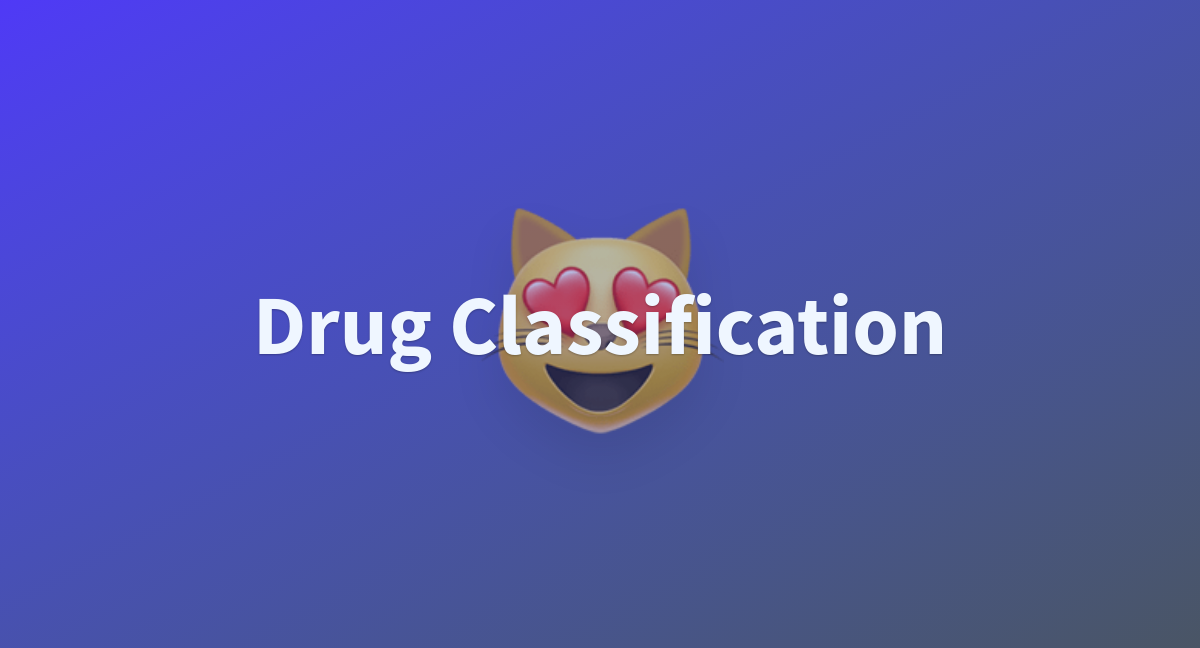 Drug Classification - a Hugging Face Space by Navneet574 Drug Classification - a Hugging Face Space by Navneet574
