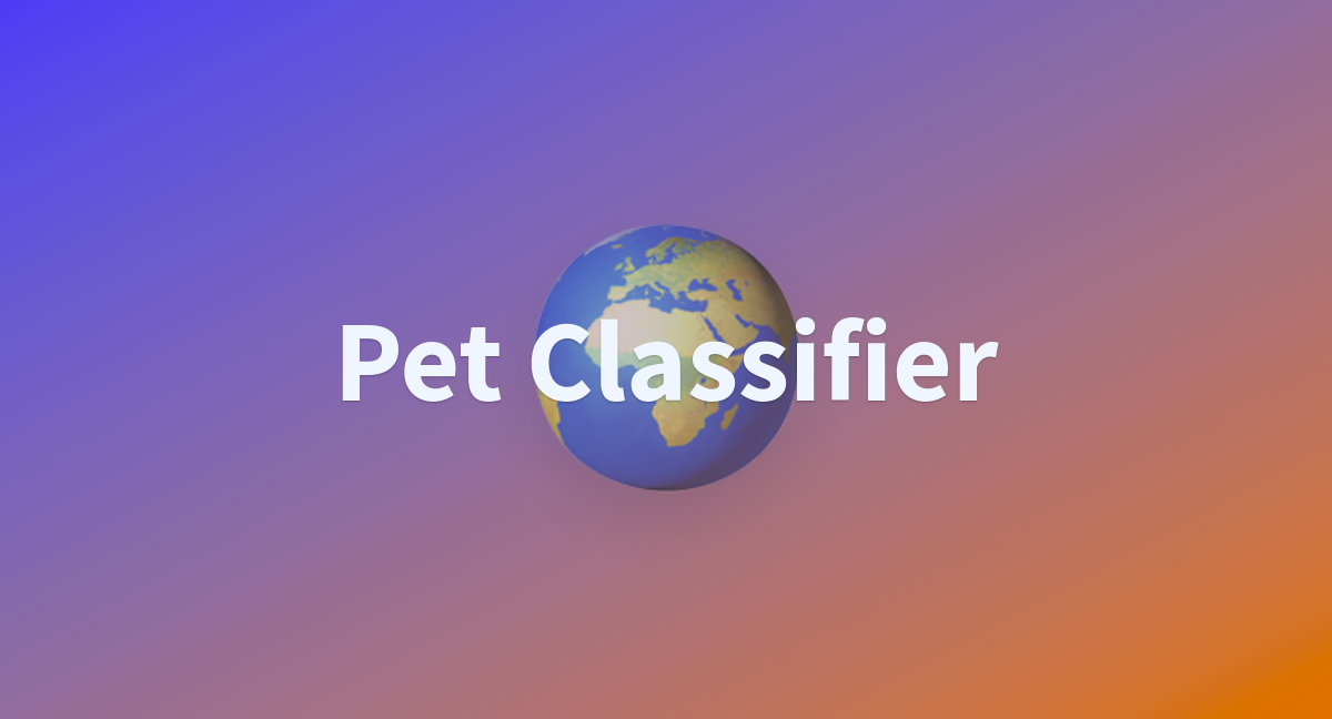 Pet Classifier - a Hugging Face Space by Nidhug Pet Classifier - a Hugging Face Space by Nidhug