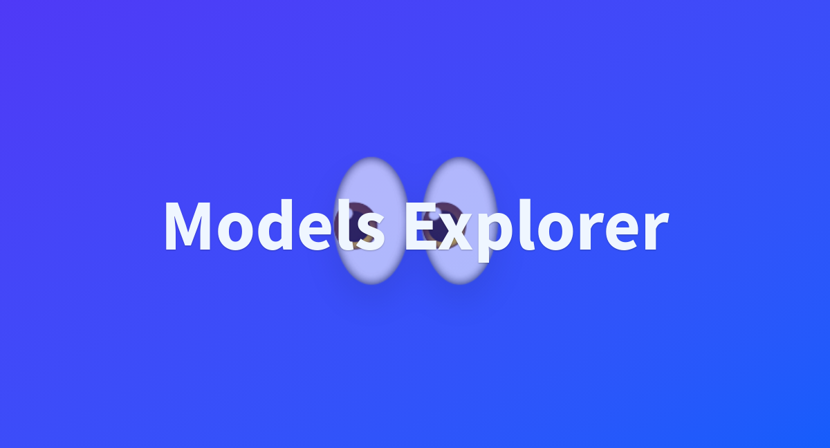 Models Explorer - a Hugging Face Space by Nymbo Models Explorer - a Hugging Face Space by Nymbo