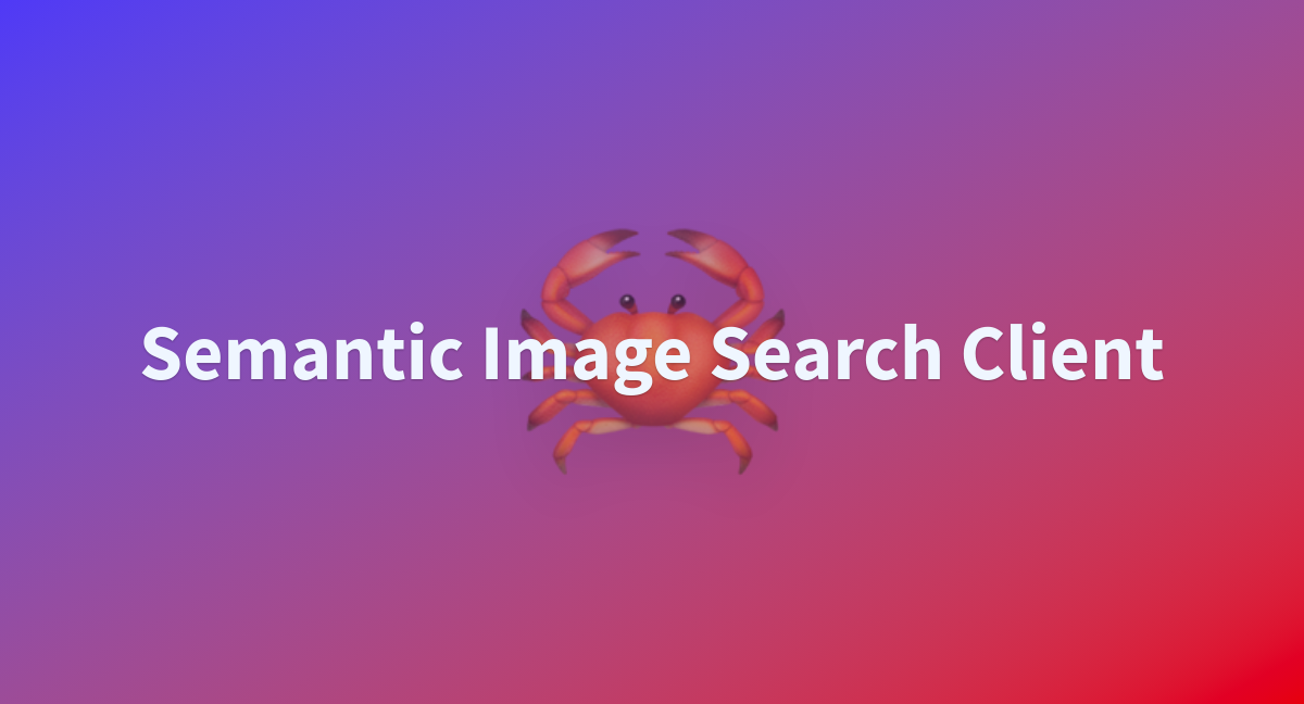 Semantic Image Search Client - a Hugging Face Space by Nymbo Semantic Image Search Client - a Hugging Face Space by Nymbo