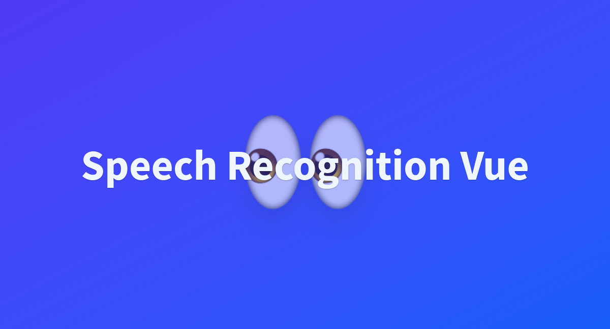 Speech Recognition Vue - a Hugging Face Space by Nymbo Speech Recognition Vue - a Hugging Face Space by Nymbo