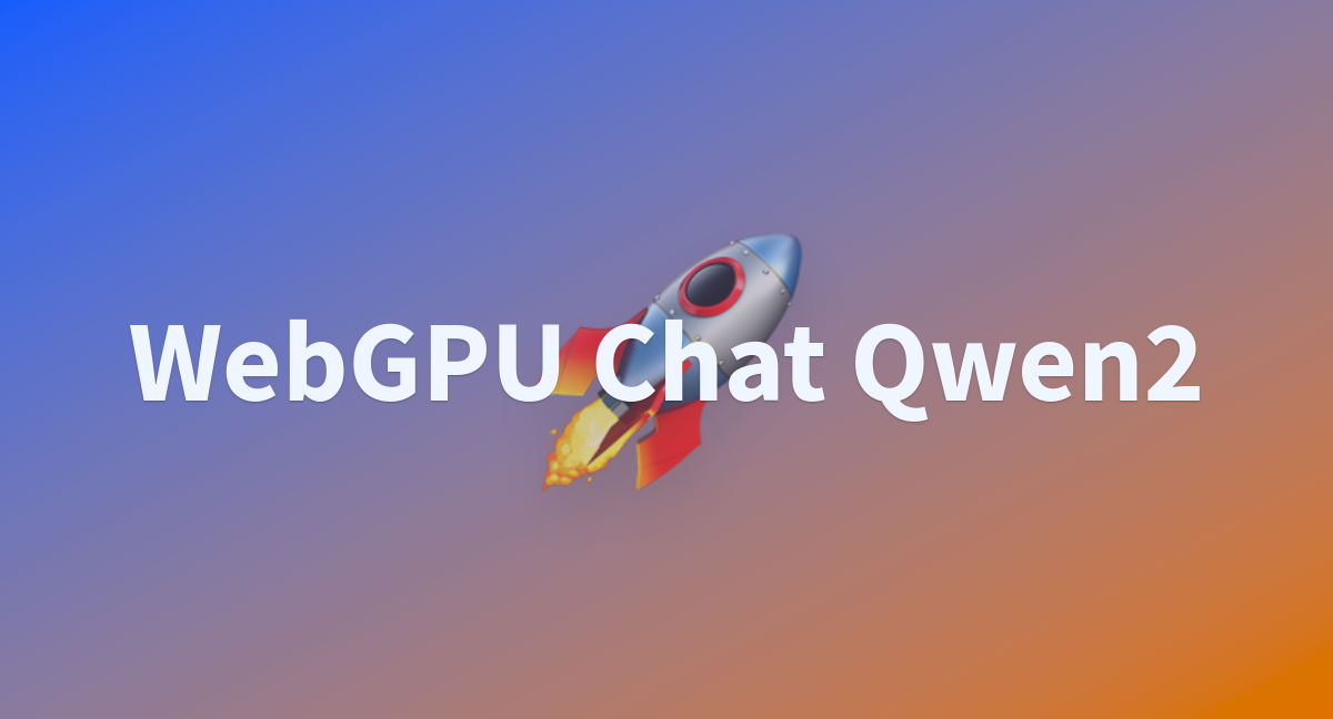 Nymbo/webgpu-chat-qwen2 at main Nymbo/webgpu-chat-qwen2 at main