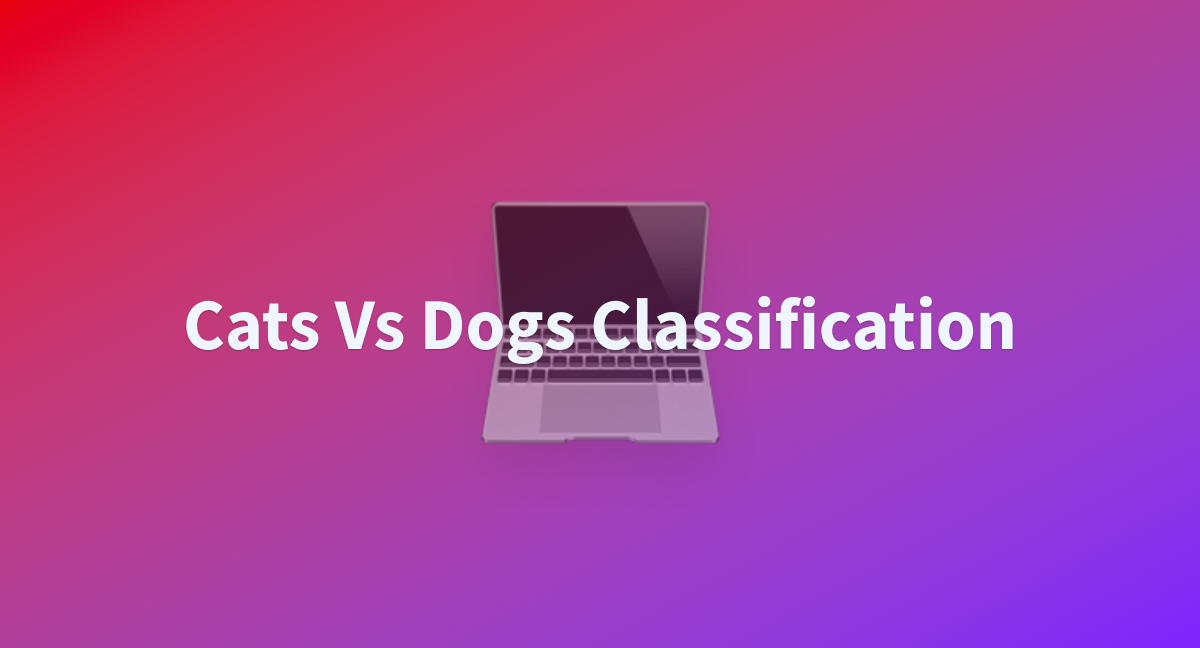 Cats Vs Dogs Classification - a Hugging Face Space by Omar-Mostafa Cats Vs Dogs Classification - a Hugging Face Space by Omar-Mostafa