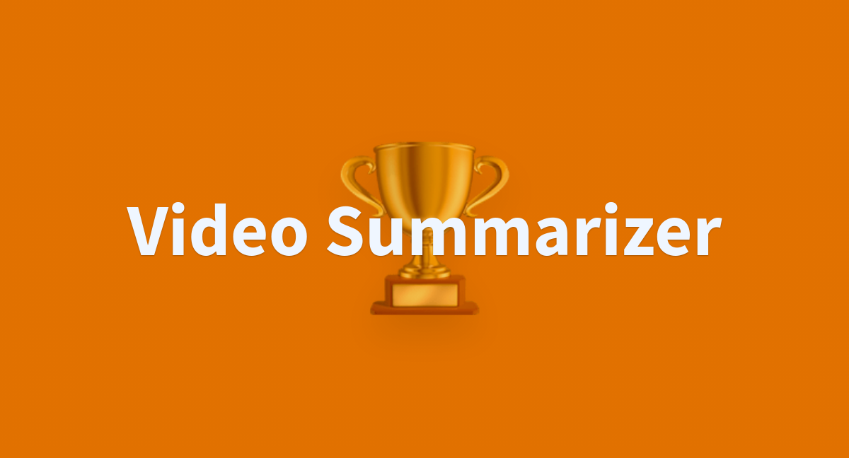 Video Summarizer - a Hugging Face Space by Omnibus Video Summarizer - a Hugging Face Space by Omnibus