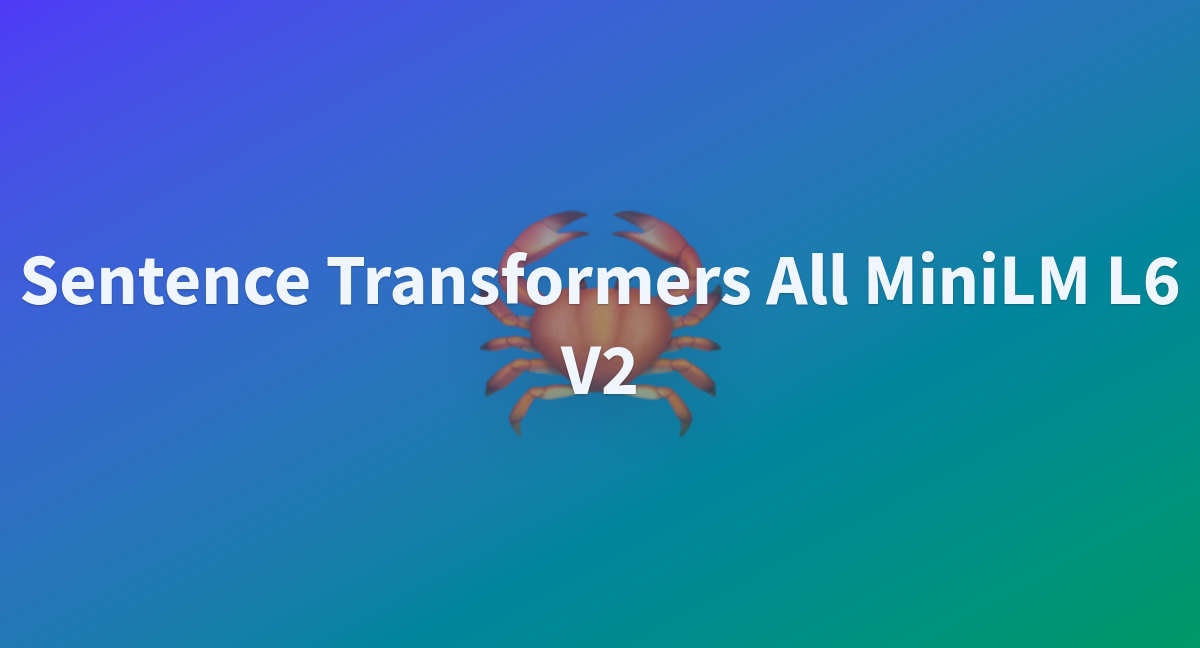 Sentence Transformers All MiniLM L6 V2 - a Hugging Face Space by Persing Sentence Transformers All MiniLM L6 V2 - a Hugging Face Space by Persing