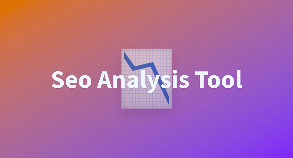 Seo Analysis Tool - a Hugging Face Space by PhilPome Seo Analysis Tool - a Hugging Face Space by PhilPome
