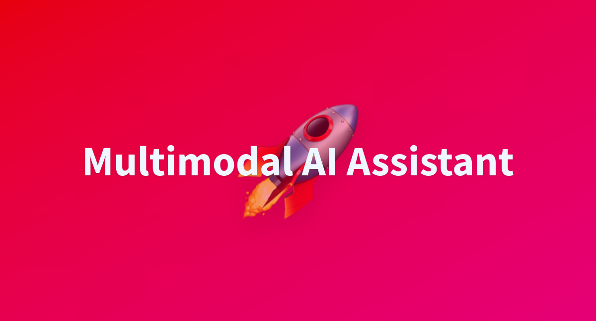 Multimodal AI Assistant - a Hugging Face Space by Pontonkid Multimodal AI Assistant - a Hugging Face Space by Pontonkid