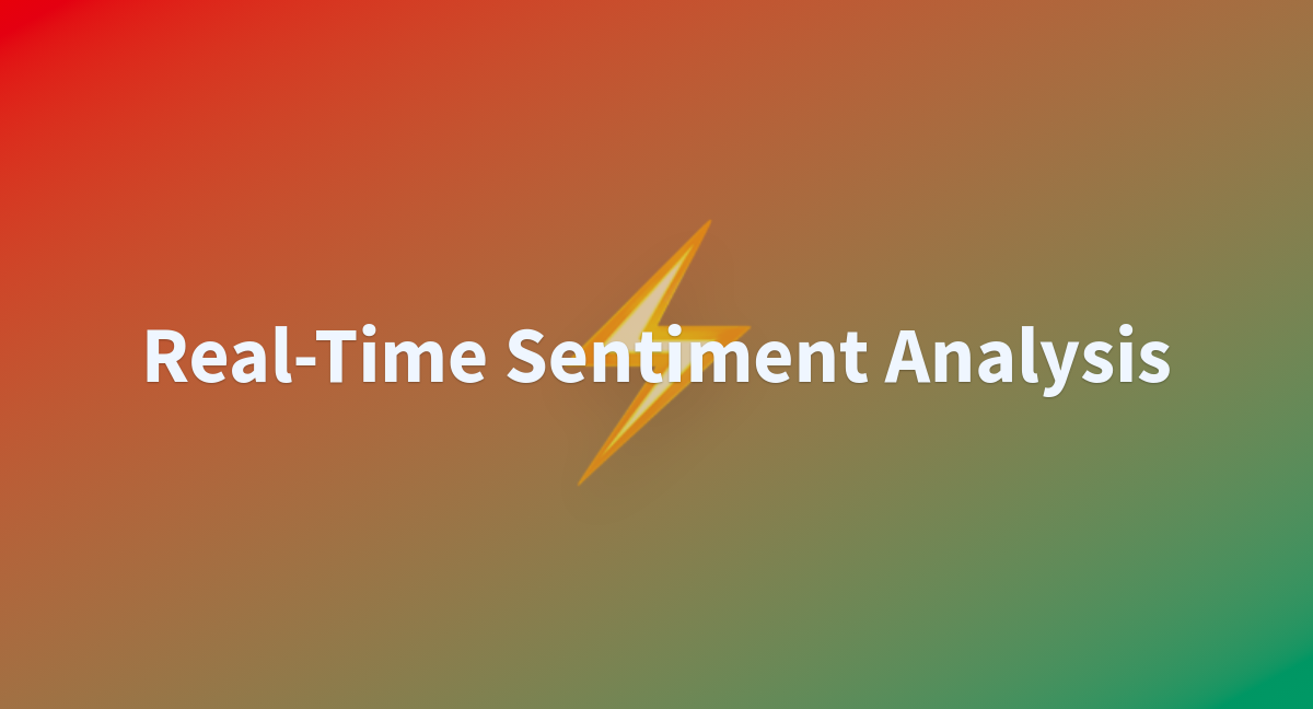 Real-Time Sentiment Analysis - a Hugging Face Space by Pontonkid Real-Time Sentiment Analysis - a Hugging Face Space by Pontonkid