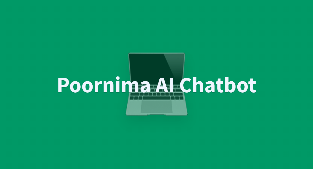 Poornima-fullstack/Poornima-AI-Chatbot at main Poornima-fullstack/Poornima-AI-Chatbot at main