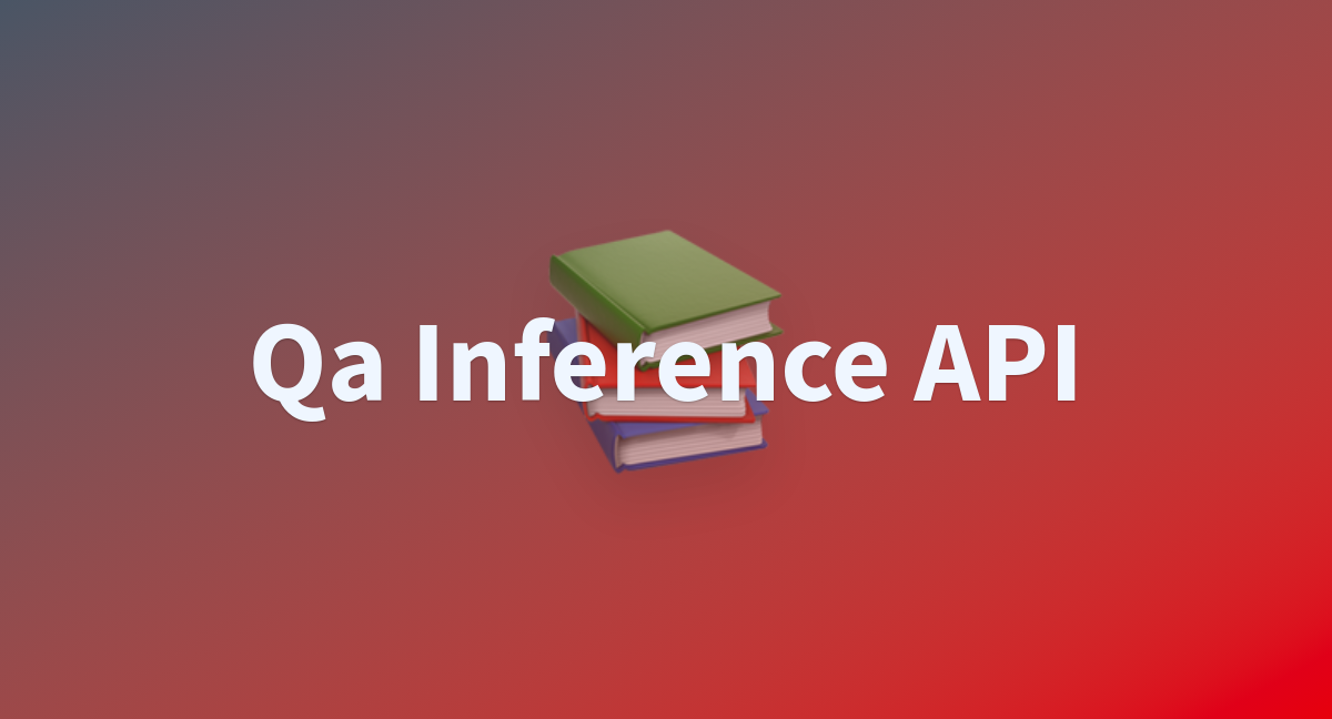 Qa Inference API - a Hugging Face Space by Pranjal12345 Qa Inference API - a Hugging Face Space by Pranjal12345