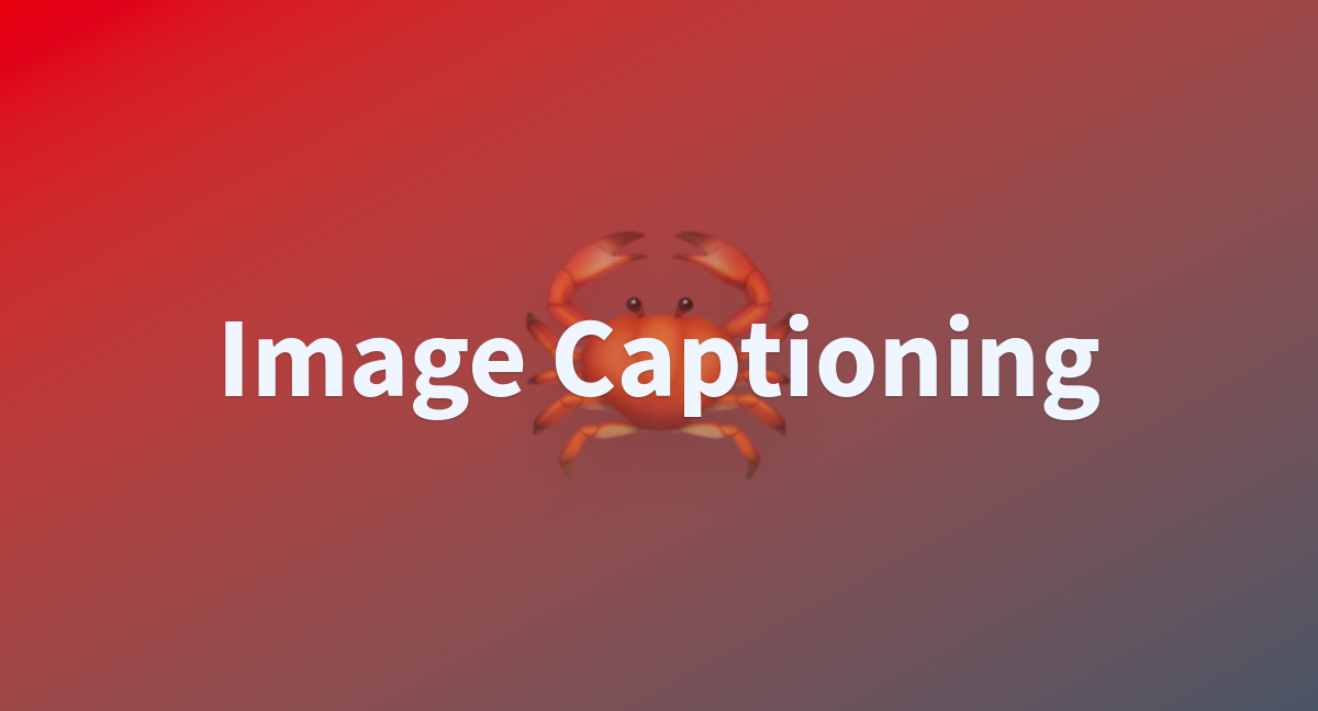 Image Captioning - a Hugging Face Space by Pranshu8 Image Captioning - a Hugging Face Space by Pranshu8
