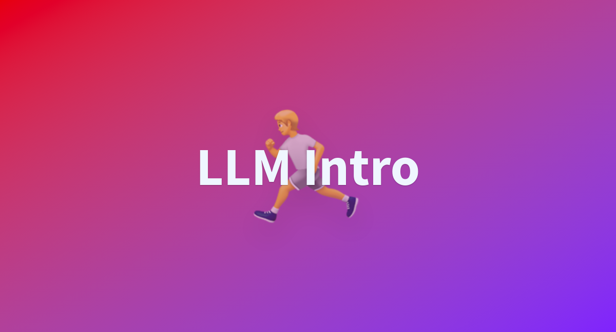 LLM Intro - a Hugging Face Space by PrasanthiGajjala LLM Intro - a Hugging Face Space by PrasanthiGajjala