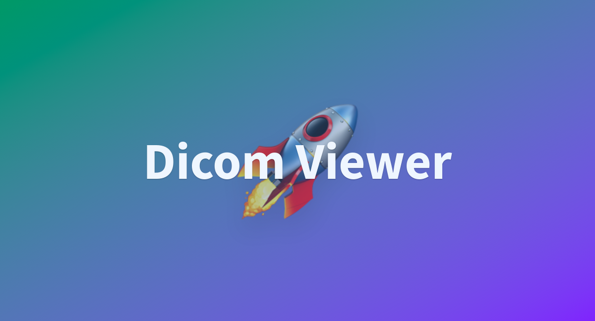 Dicom Viewer - a Hugging Face Space by Prgckwb Dicom Viewer - a Hugging Face Space by Prgckwb