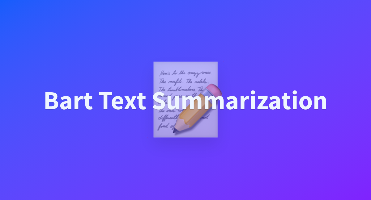 Bart Text Summarization A Hugging Face Space By Priyanka Balivada