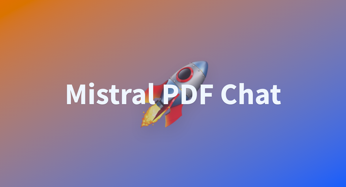 Mistral PDF Chat - a Hugging Face Space by PuneethReddy Mistral PDF Chat - a Hugging Face Space by PuneethReddy