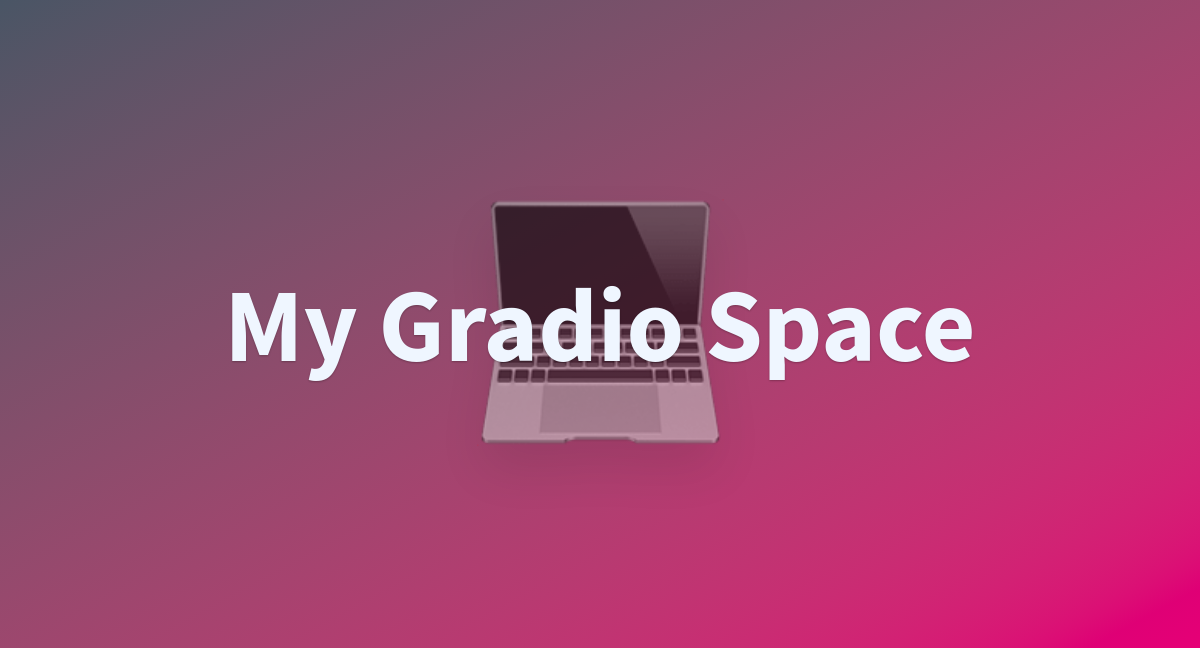 My Gradio Space - a Hugging Face Space by QnoM My Gradio Space - a Hugging Face Space by QnoM