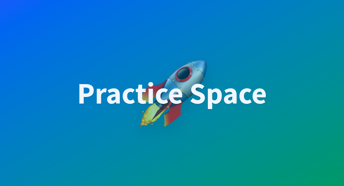 Practice Space - a Hugging Face Space by QuadCat Practice Space - a Hugging Face Space by QuadCat