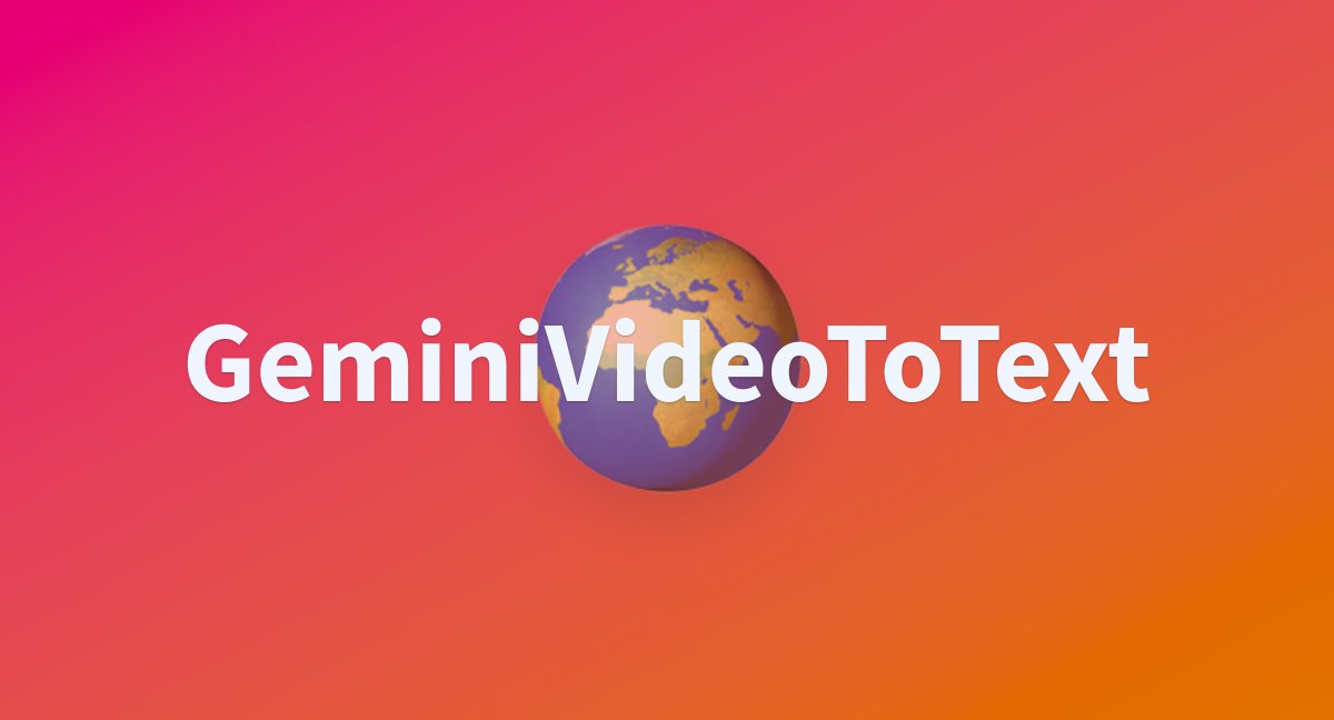 GeminiVideoToText - a Hugging Face Space by Rahatara GeminiVideoToText - a Hugging Face Space by Rahatara