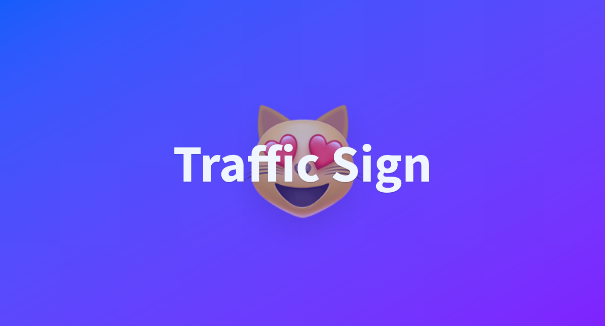 Traffic Sign - a Hugging Face Space by Reyga Traffic Sign - a Hugging Face Space by Reyga