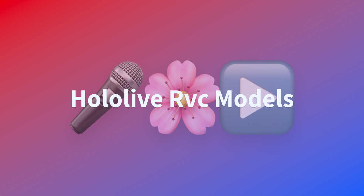Hololive Rvc Models - a Hugging Face Space by Rifd Hololive Rvc Models - a Hugging Face Space by Rifd