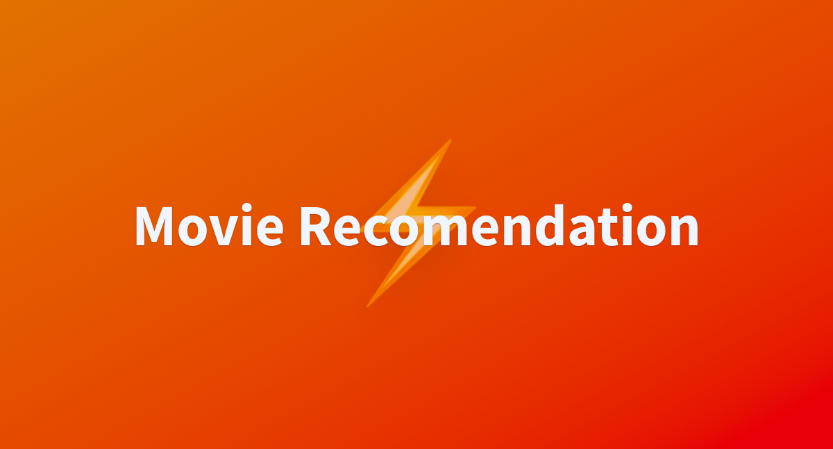 Movie Recomendation - a Hugging Face Space by Rishabh055 Movie Recomendation - a Hugging Face Space by Rishabh055