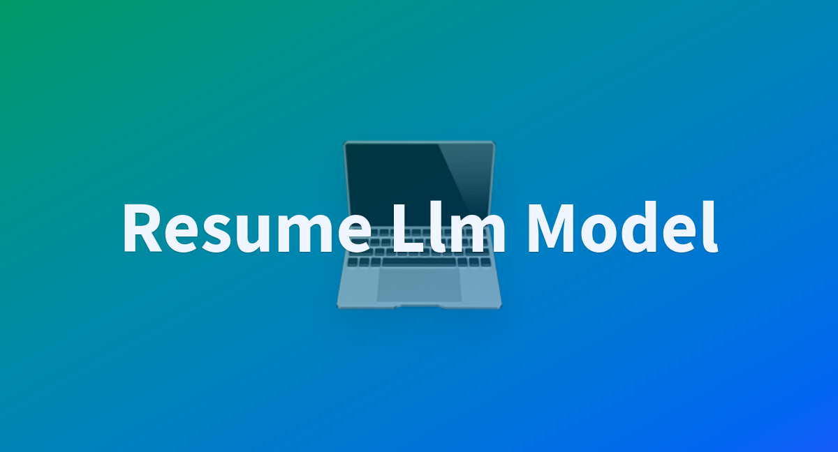 Resume Llm Model - a Hugging Face Space by SahithiNallani Resume Llm Model - a Hugging Face Space by SahithiNallani