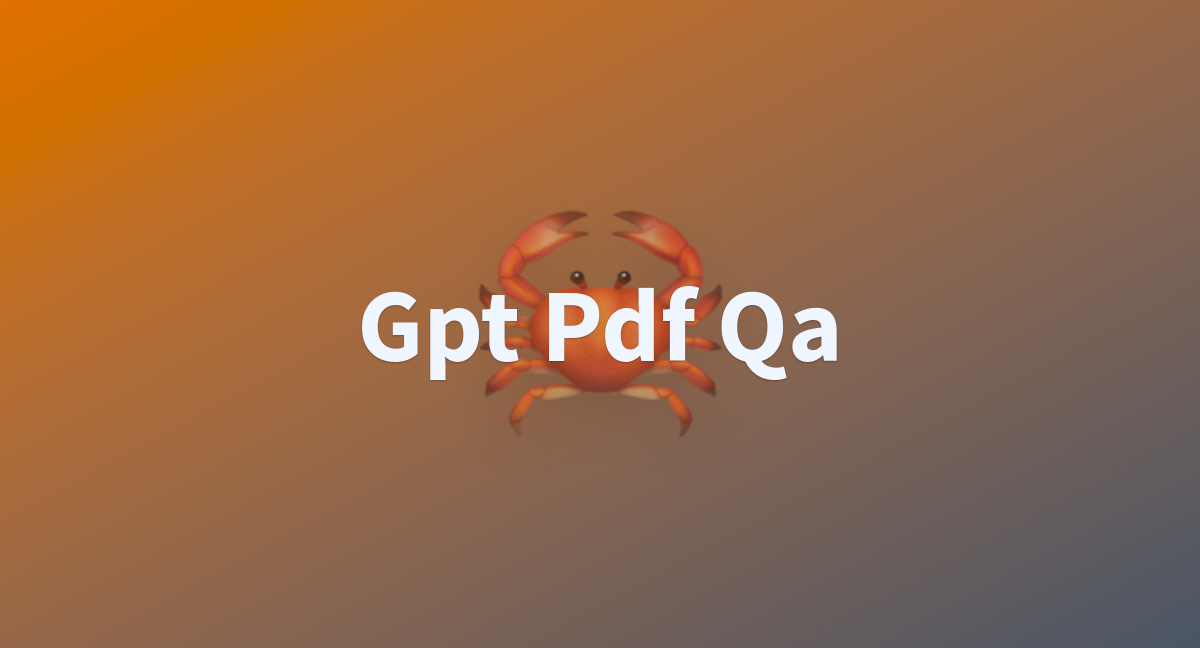 Gpt Pdf Qa A Hugging Face Space By Sambhavnoobcoder 4394