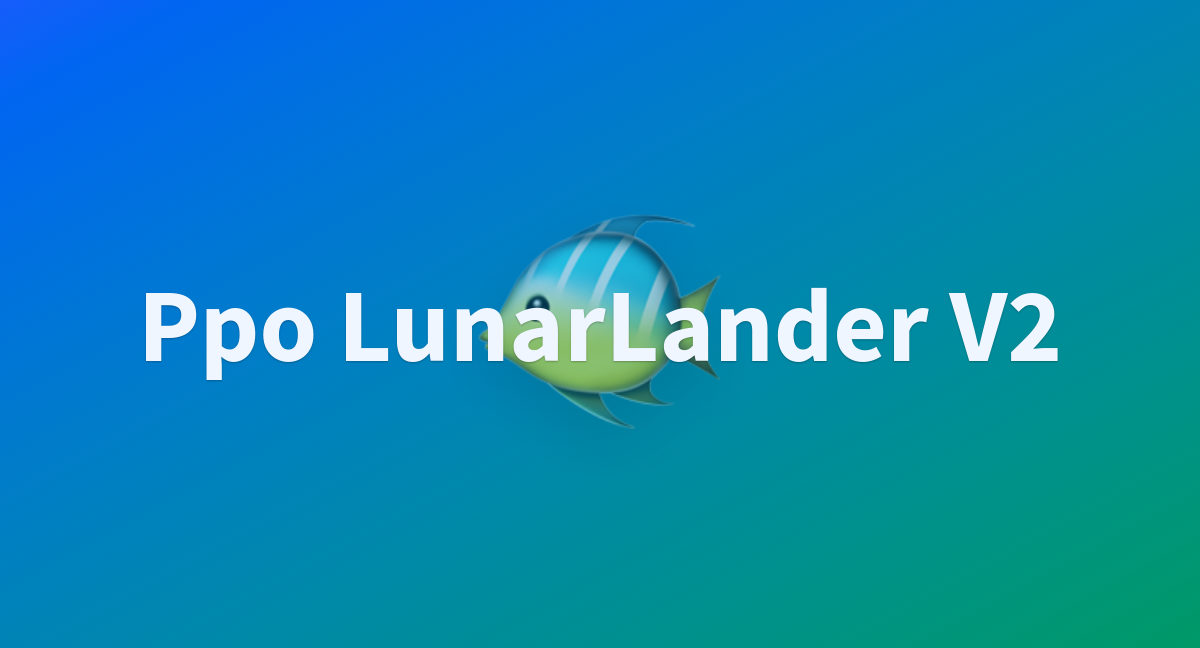 SandraDee/ppo-LunarLander-v2 at main SandraDee/ppo-LunarLander-v2 at main