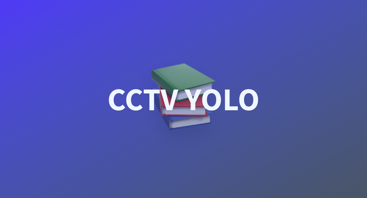 CCTV YOLO - a Hugging Face Space by Sanshruth CCTV YOLO - a Hugging Face Space by Sanshruth