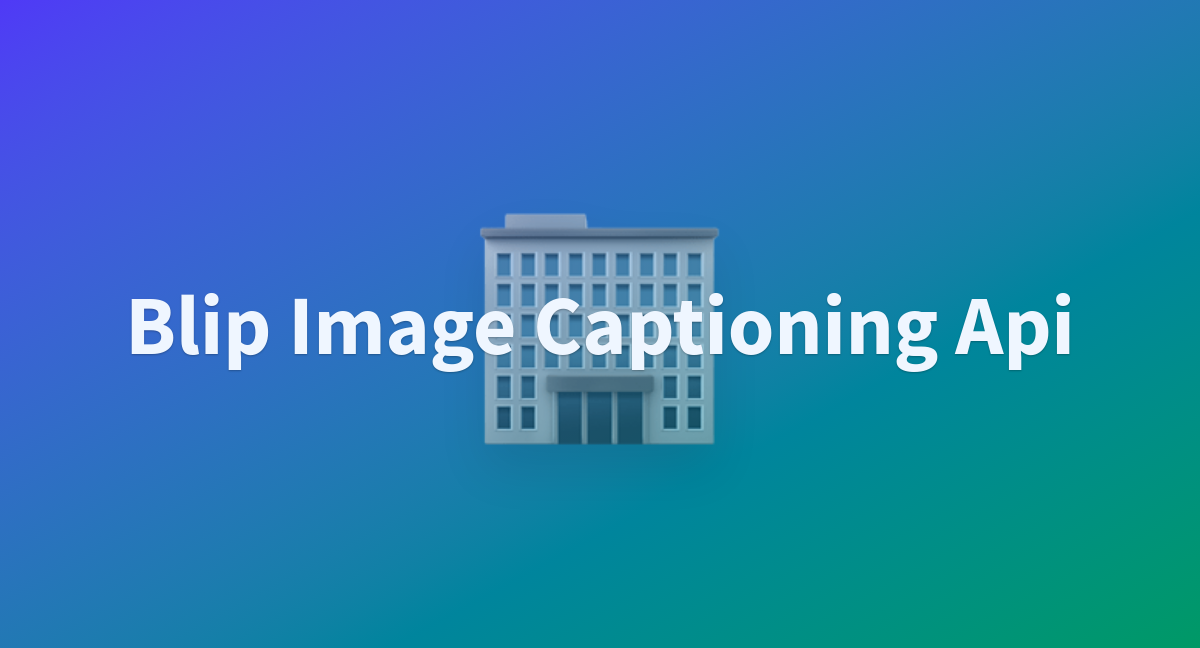 Blip Image Captioning Api - a Hugging Face Space by Santiag79 Blip Image Captioning Api - a Hugging Face Space by Santiag79