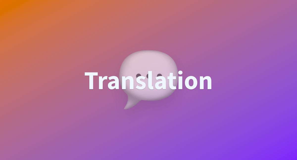 Translation - a Hugging Face Space by Sanyam52 Translation - a Hugging Face Space by Sanyam52