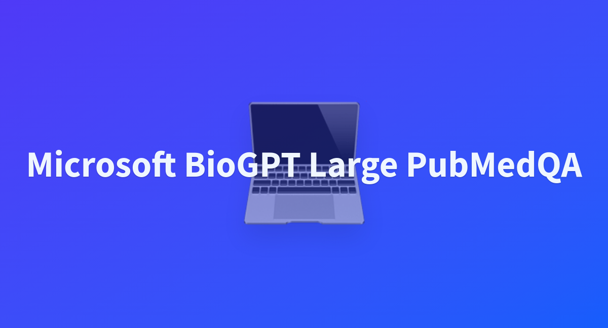 Microsoft BioGPT Large PubMedQA - a Hugging Face Space by SebastianP23 Microsoft BioGPT Large PubMedQA - a Hugging Face Space by SebastianP23