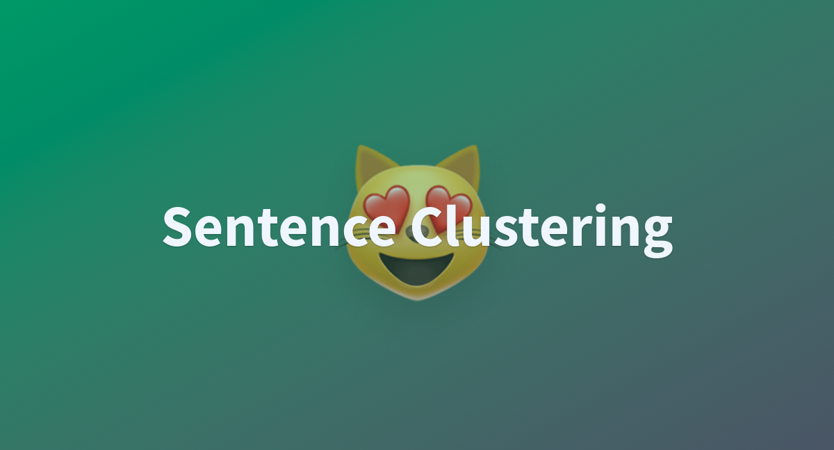 Sentence Clustering - a Hugging Face Space by ShadowDominator Sentence Clustering - a Hugging Face Space by ShadowDominator