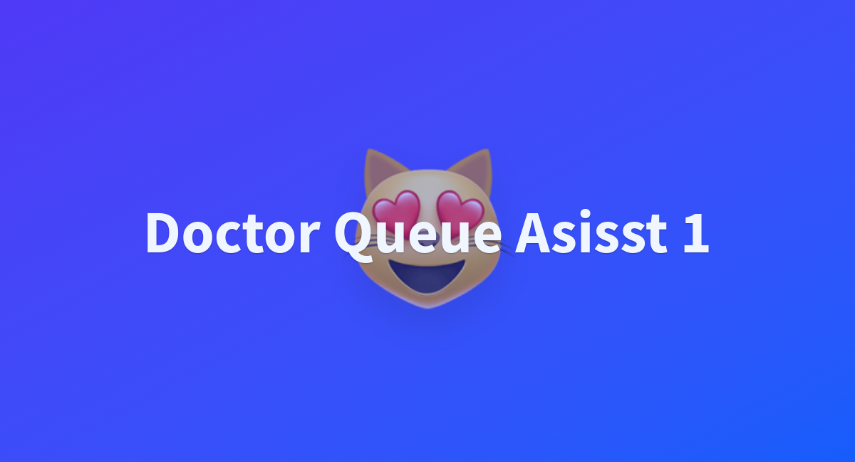 Doctor Queue Asisst 1 A Hugging Face Space By Siravich