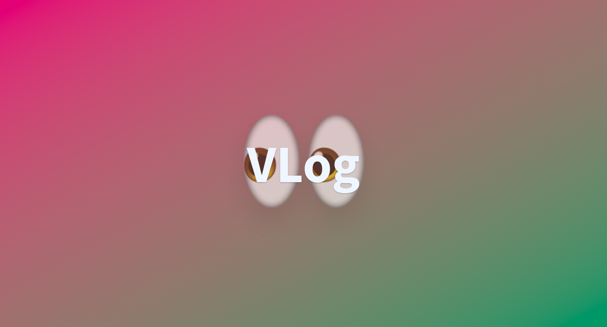 VLog - a Hugging Face Space by Sirus1 VLog - a Hugging Face Space by Sirus1