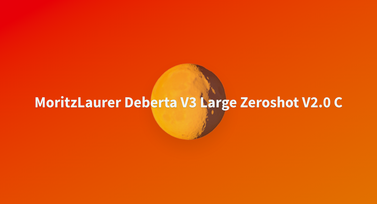 MoritzLaurer Deberta V3 Large Zeroshot V2.0 C - a Hugging Face Space by ... MoritzLaurer Deberta V3 Large Zeroshot V2.0 C - a Hugging Face Space by ...