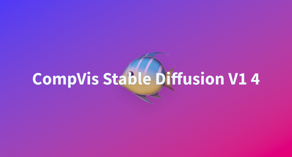 CompVis Stable Diffusion V1 4 - a Hugging Face Space by Snoopyljc CompVis Stable Diffusion V1 4 - a Hugging Face Space by Snoopyljc