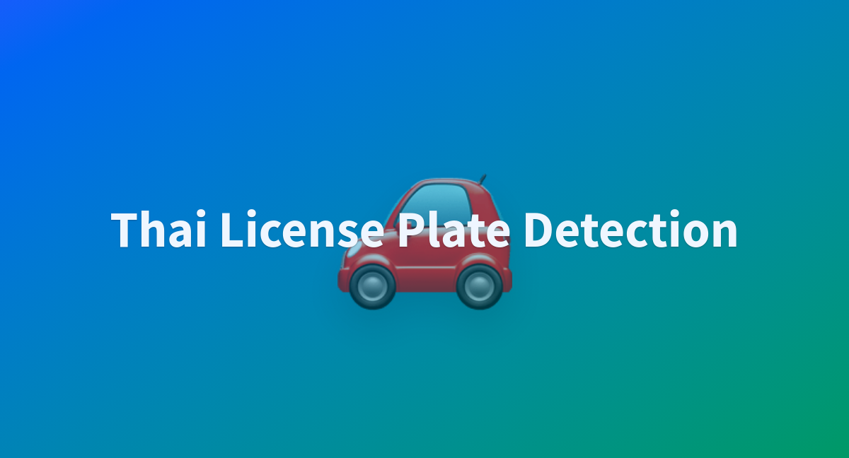 Thai License Plate Detection - a Hugging Face Space by Sompote Thai License Plate Detection - a Hugging Face Space by Sompote