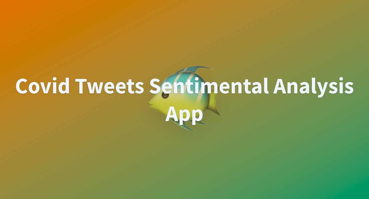 Sonny4Sonnix/Covid_tweets_sentimental_analysis_app at main Sonny4Sonnix/Covid_tweets_sentimental_analysis_app at main