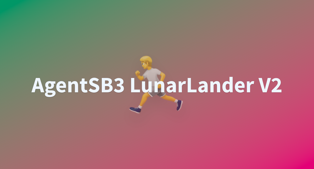 SorinAbrudan/AgentSB3-LunarLander-v2 at main SorinAbrudan/AgentSB3-LunarLander-v2 at main