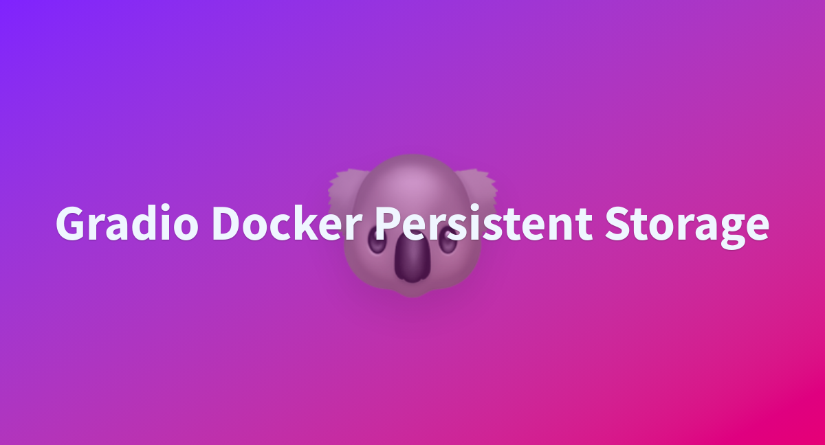 SpacesExamples/Gradio-Docker-Persistent-Storage at main SpacesExamples/Gradio-Docker-Persistent-Storage at main