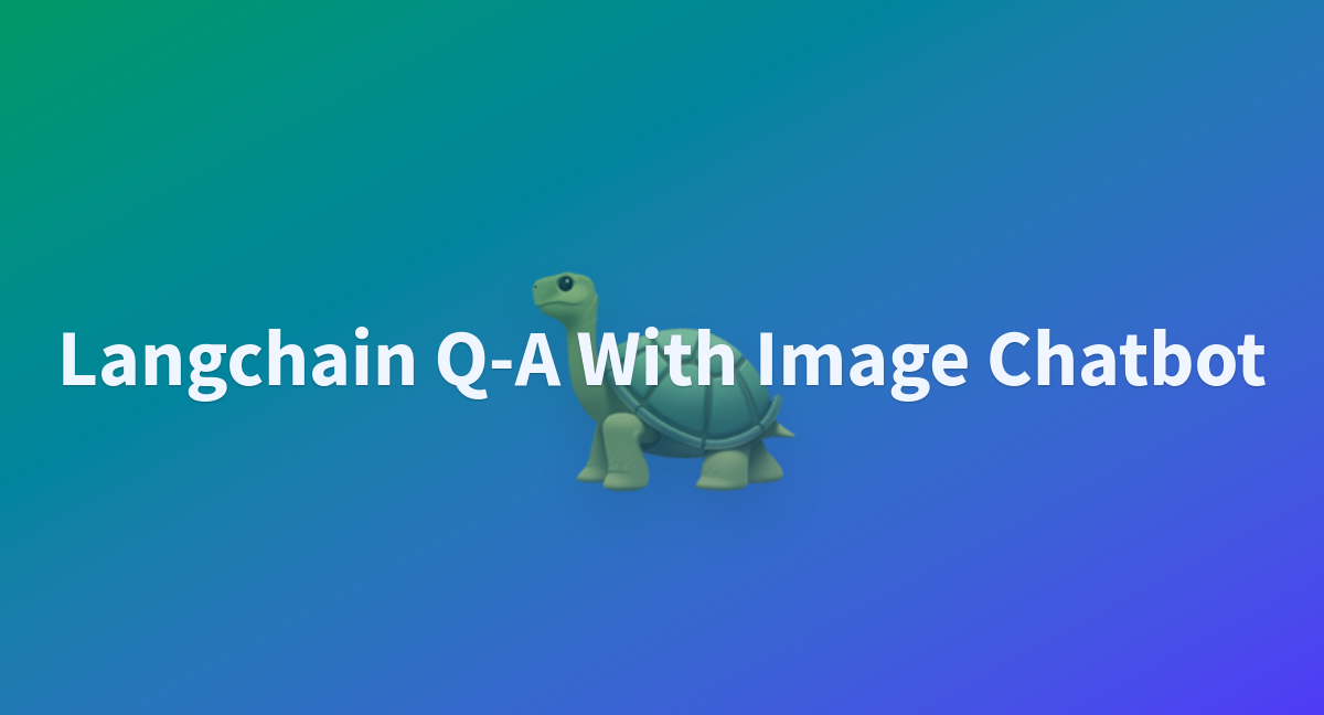 Langchain Q-A With Image Chatbot - a Hugging Face Space by Surat96 Langchain Q-A With Image Chatbot - a Hugging Face Space by Surat96