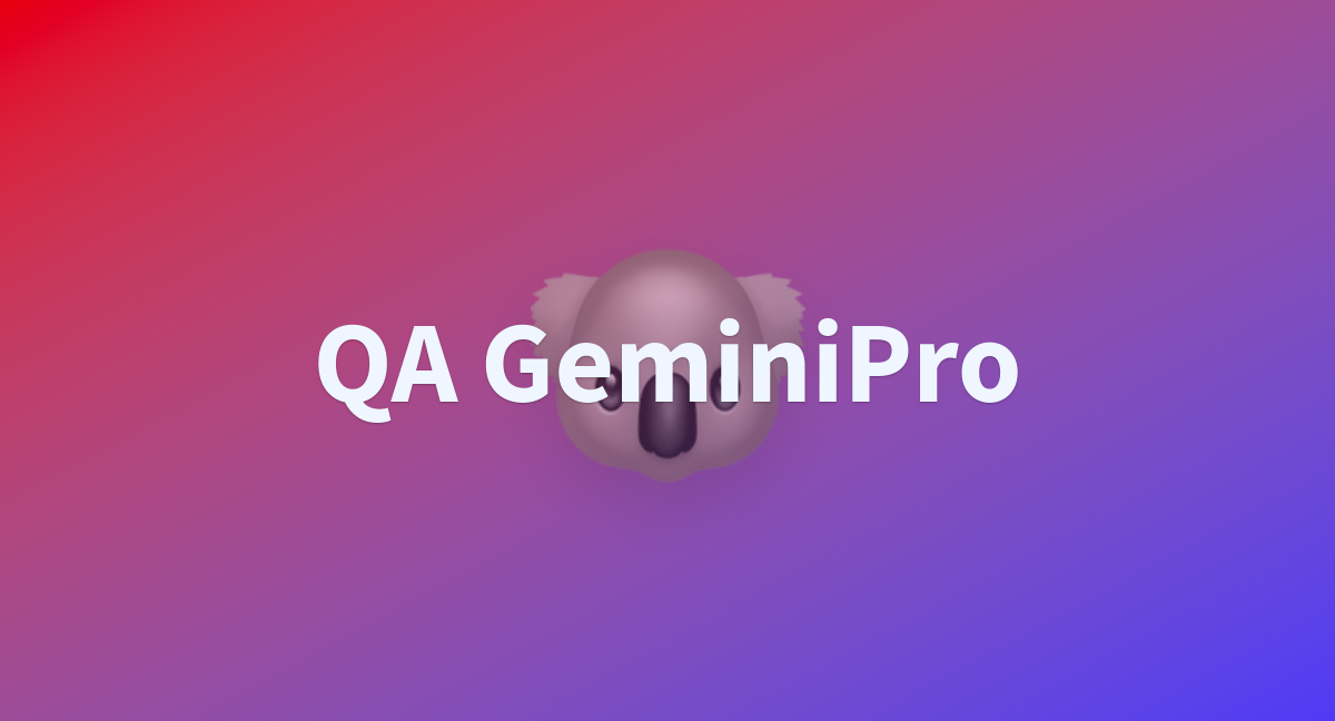 QA GeminiPro - a Hugging Face Space by Syahirfan QA GeminiPro - a Hugging Face Space by Syahirfan