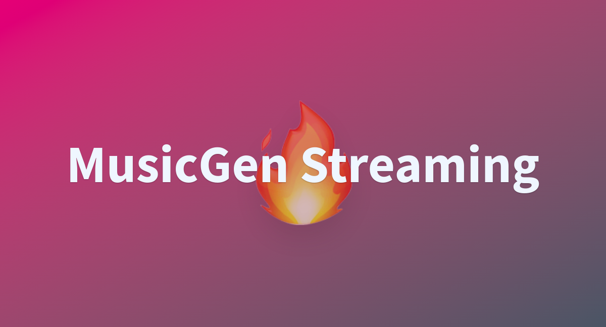 MusicGen Streaming - a Hugging Face Space by TDN-M MusicGen Streaming - a Hugging Face Space by TDN-M