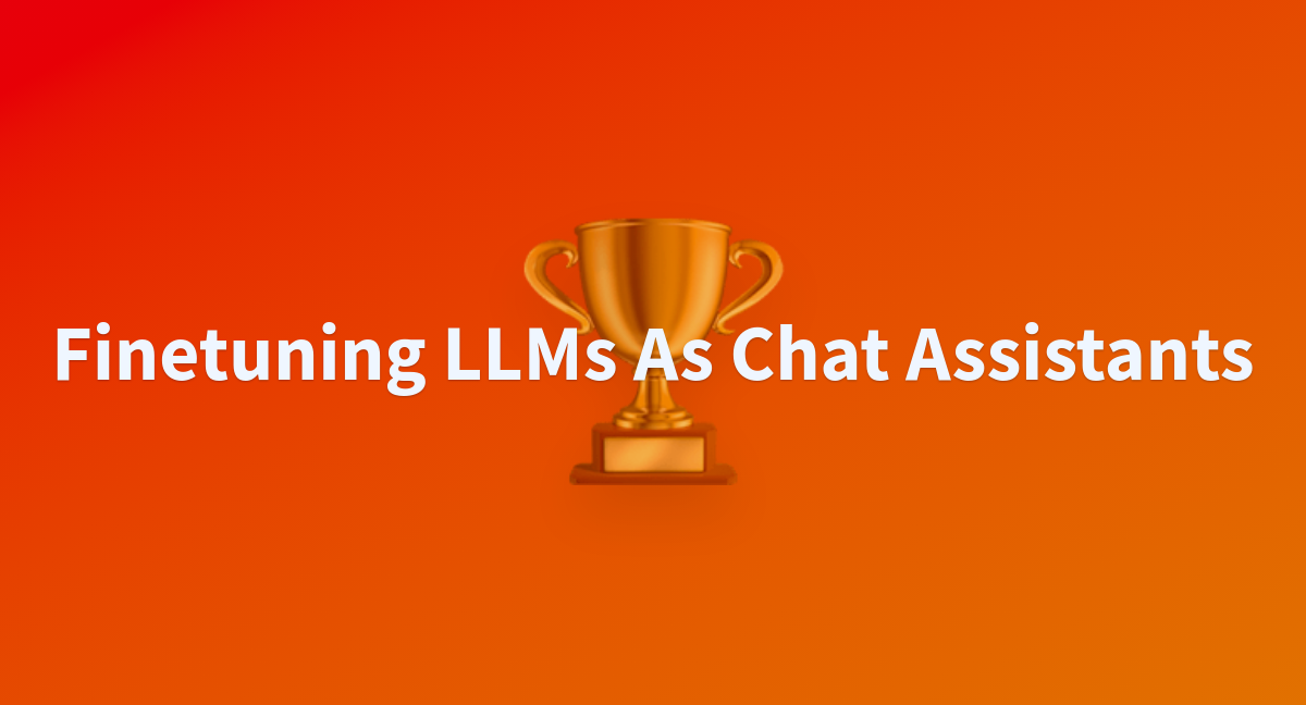 Tavakoli/Finetuning_LLMs_as_chat_assistants at main Tavakoli/Finetuning_LLMs_as_chat_assistants at main